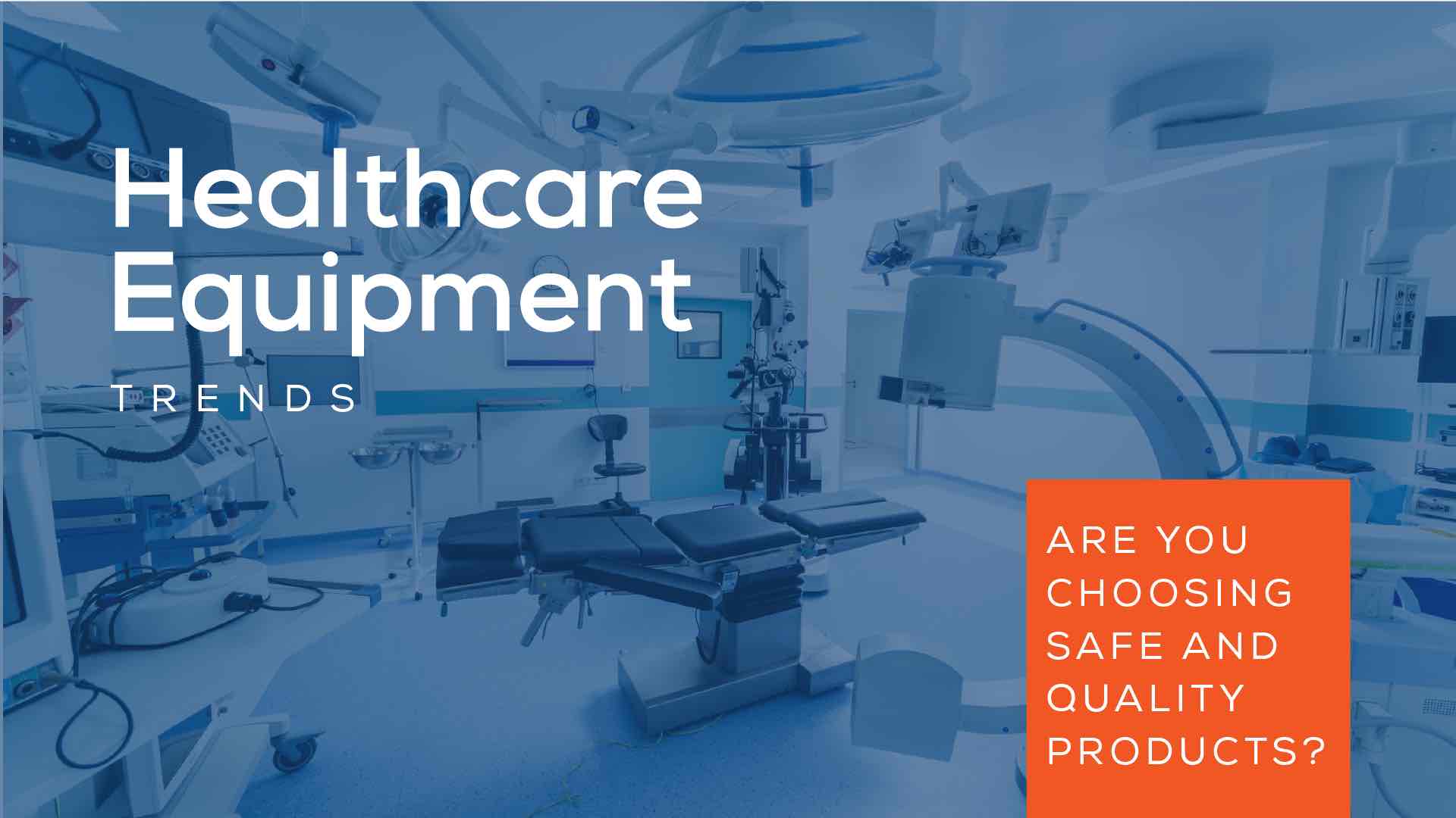 Keeping Up With Trends and Changes in Healthcare Equipment